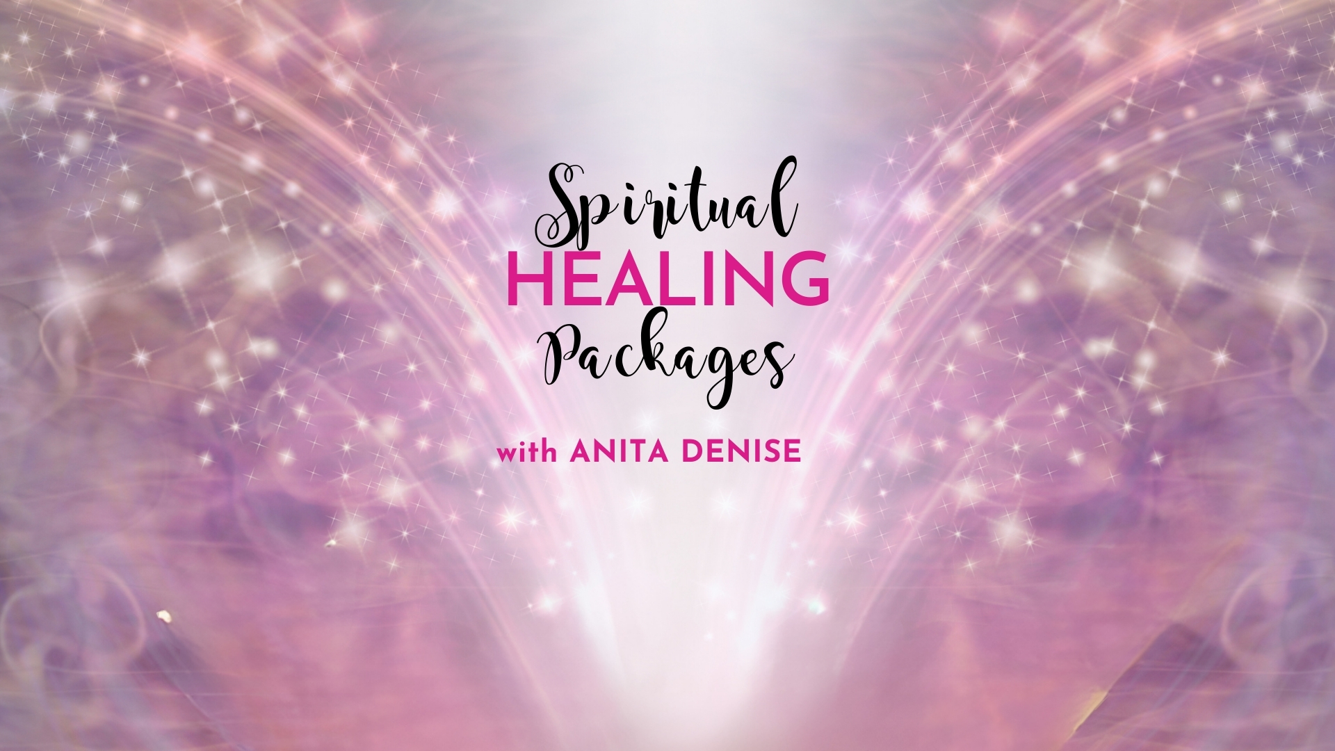 Spiritual Healing Packages ⋆ Anita Denise Psychic Medium